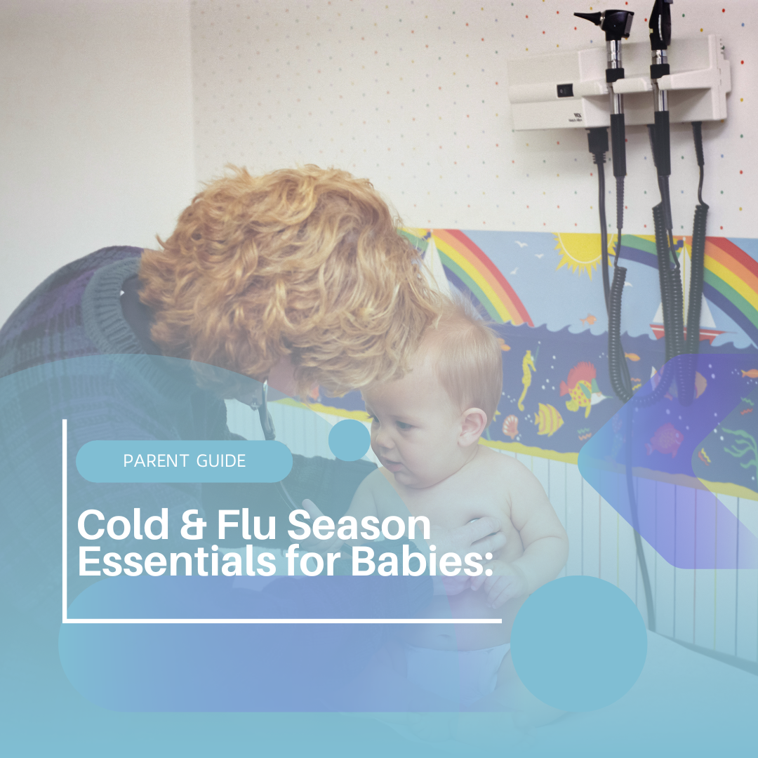 Cold & Flu Essentials for Babies: Parent's Guide – The Baby's Brew